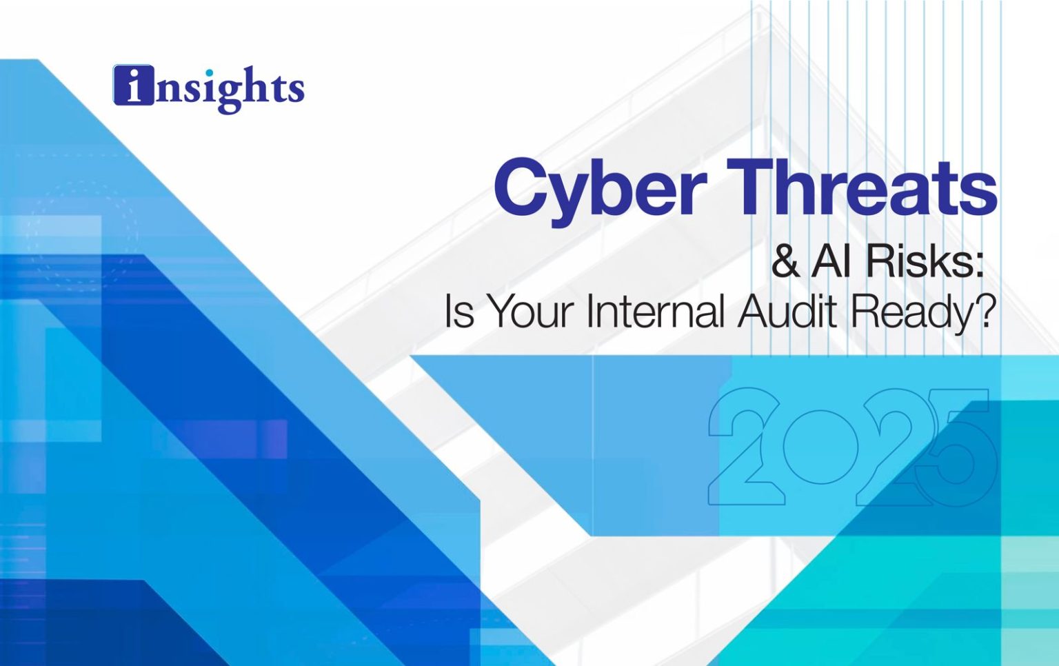 Cyber Threats and AI Risks: Is Your Internal Audit Ready? - Insights KSA