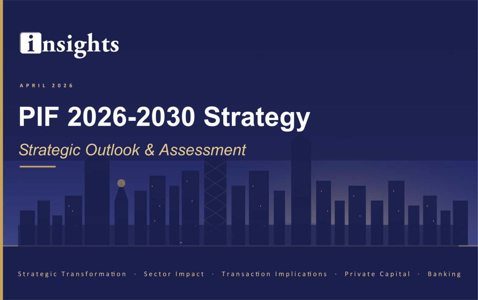 PIF 2026-2030 Strategic Outlook & Assessment – Insights KSA