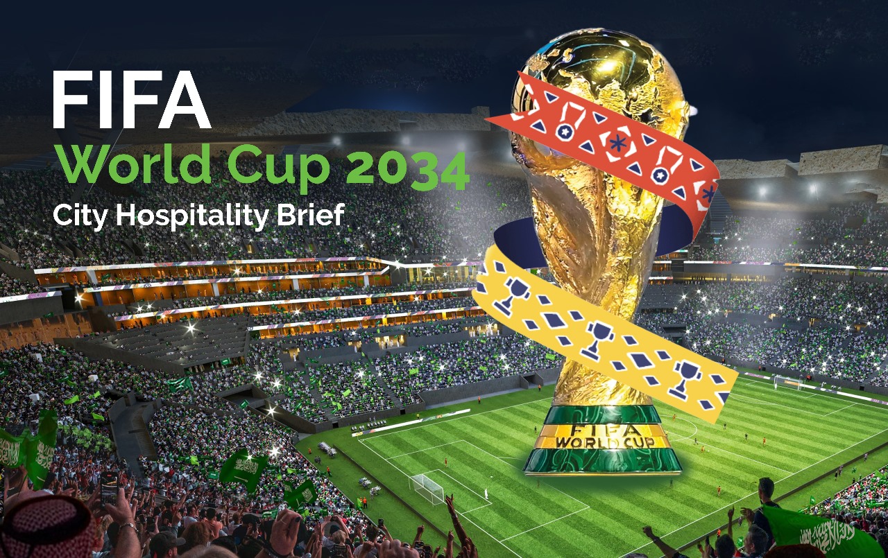 FIFA World Cup 2034 Cities Hospitality Brief | Insights KSA